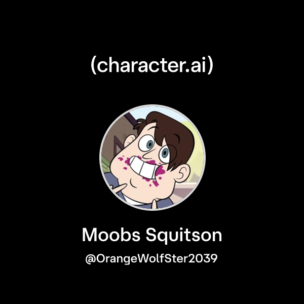 Chat with Moobs Squitson | character.ai | AI Chat, Reimagined–Your ...