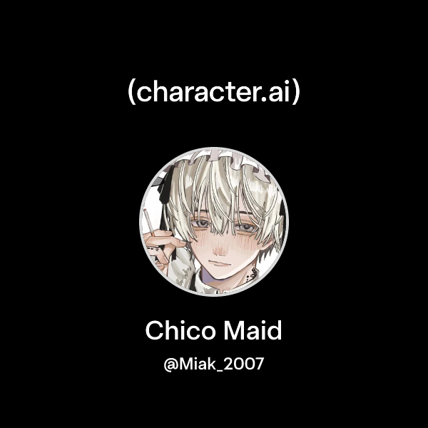 Chat with Chico Maid | character.ai | AI Chat, Reimagined–Your Words ...