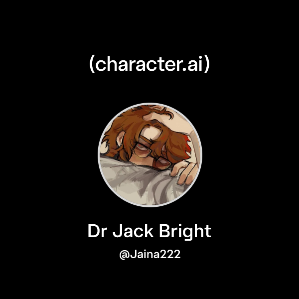 Chat with Dr Jack Bright | character.ai | AI Chat, Reimagined–Your ...