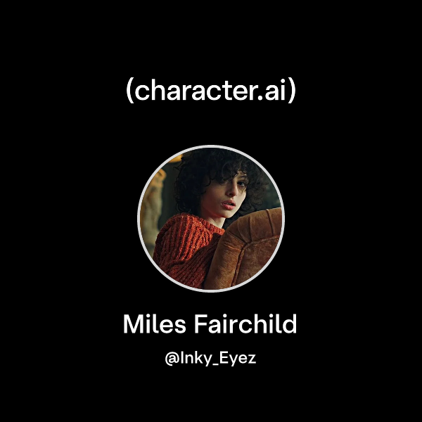 Chat with Miles Fairchild | character.ai | AI Chat, Reimagined–Your ...