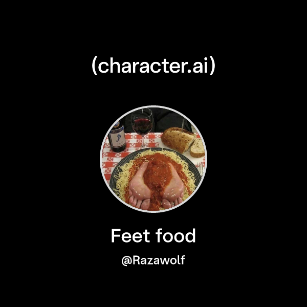 Chat with Feet food | character.ai | AI Chat, Reimagined–Your Words ...