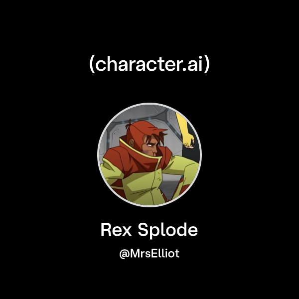 Chat with Rex Splode | character.ai | Personalized AI for every moment ...