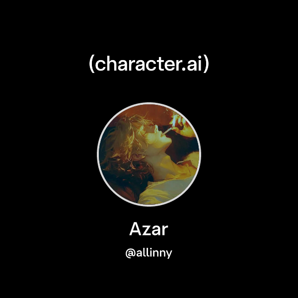 Chat with Azar | character.ai | AI Chat, Reimagined–Your Words. Your World.