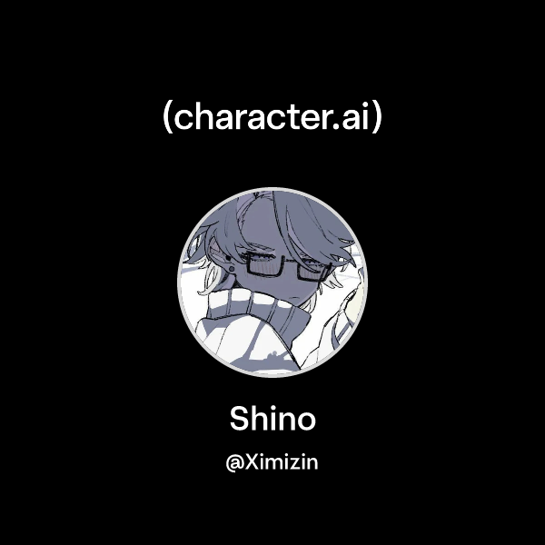 Chat with Shino | character.ai | Personalized AI for every moment of ...