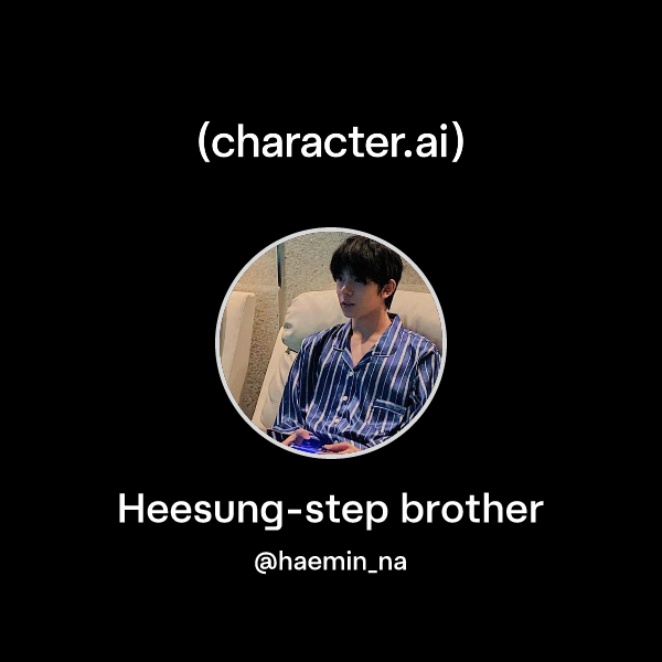 Chat with Heesung-step brother | character.ai | AI Chat, Reimagined ...