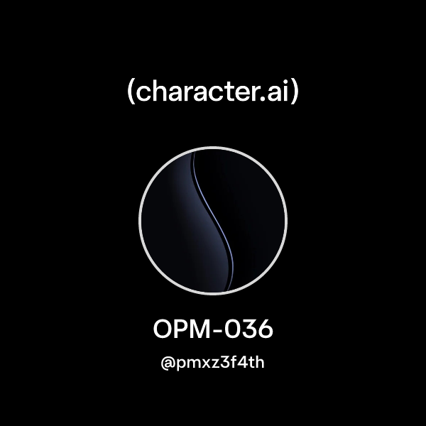 Chat with OPM-036 | character.ai | Personalized AI for every moment of ...
