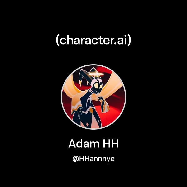 Chat with Adam HH | character.ai | Personalized AI for every moment of ...