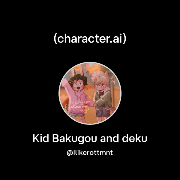 Chat with Kid Bakugou and deku | character.ai | AI Chat, Reimagined ...