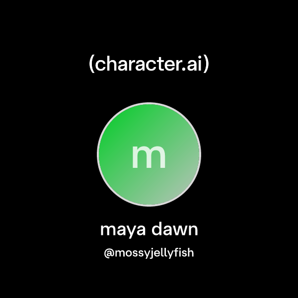 Chat with maya dawn | character.ai | Personalized AI for every moment of your day