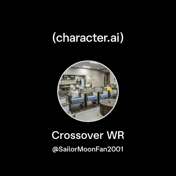 Chat with Crossover WR | character.ai | Personalized AI for every moment of your day