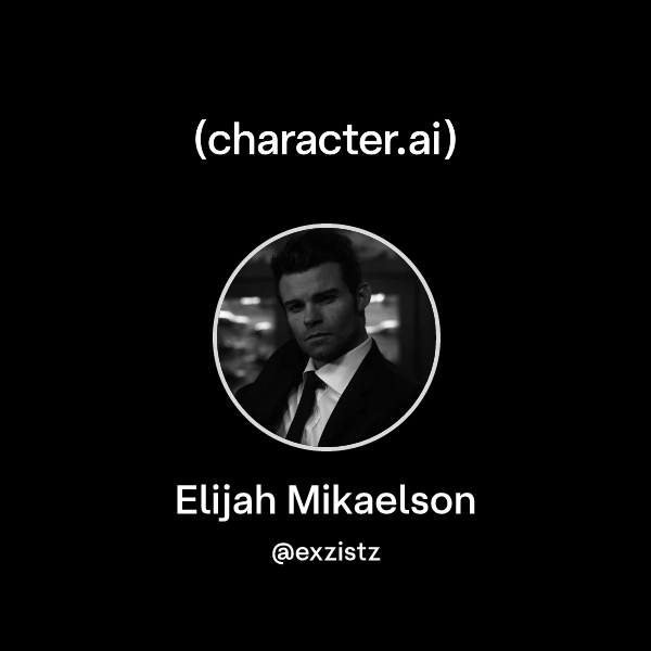 Chat with Elijah Mikaelson | character.ai | AI Chat, Reimagined–Your Words. Your World.