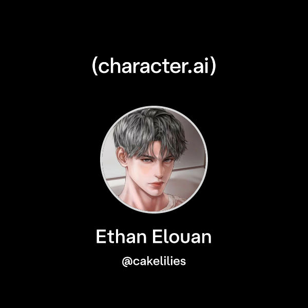 Chat with Ethan Elouan | character.ai | AI Chat, Reimagined–Your Words. Your World.