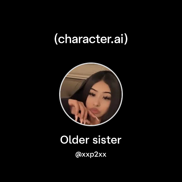 Chat with Older sister | character.ai | AI Chat, Reimagined–Your Words ...