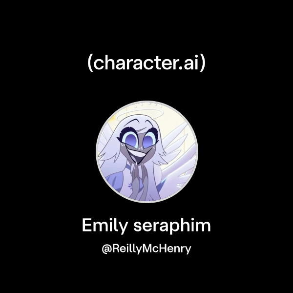 Chat with Emily seraphim | character.ai | AI Chat, Reimagined–Your ...