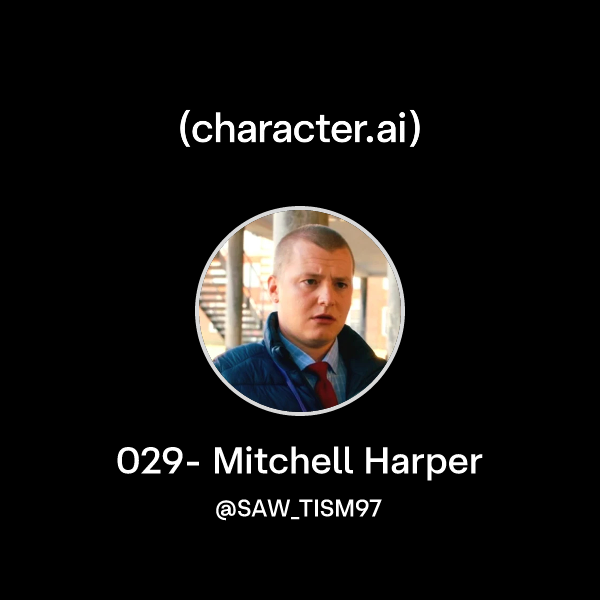 Chat with 029- Mitchell Harper | character.ai | AI Chat, Reimagined ...