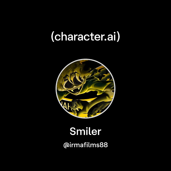 Chat with Smiler | character.ai | AI Chat, Reimagined–Your Words. Your ...