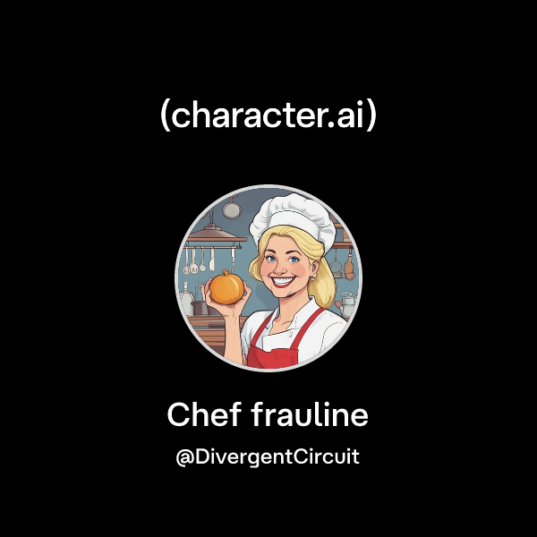 Chat with Chef frauline | character.ai | AI Chat, Reimagined–Your Words ...