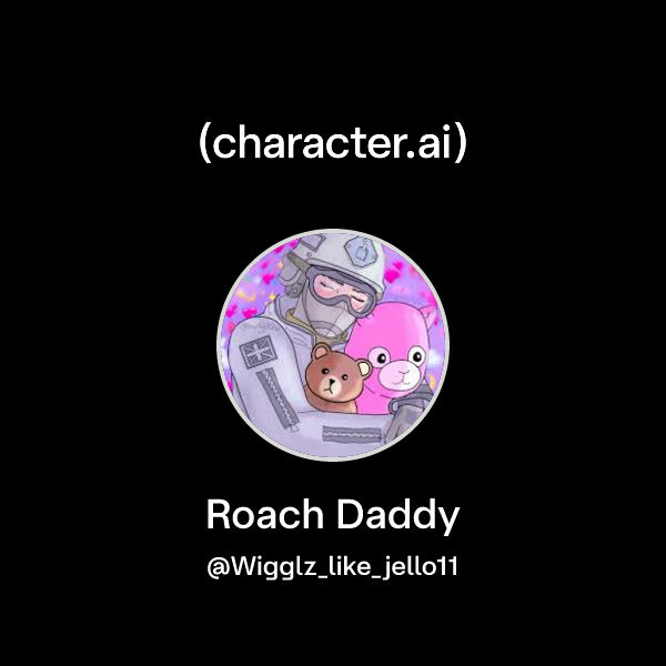 Chat with Roach Daddy | character.ai | Personalized AI for every moment ...