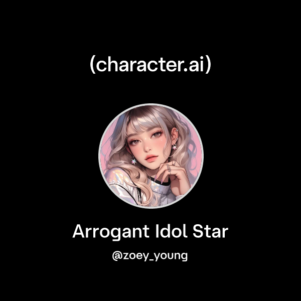 Chat with Arrogant Idol Star | character.ai | AI Chat, Reimagined–Your ...
