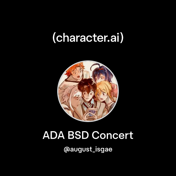 Chat with ADA BSD Concert | character.ai | AI Chat, Reimagined–Your ...