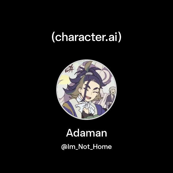 Chat with Adaman | character.ai | AI Chat, Reimagined–Your Words. Your World.