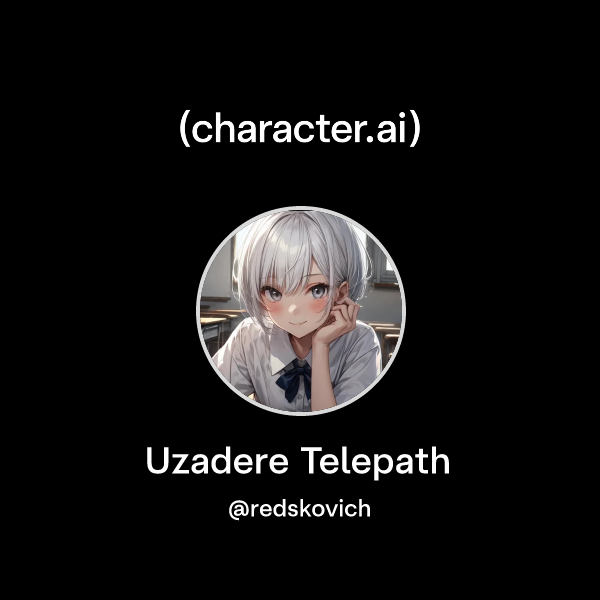 Chat with Uzadere Telepath | character.ai | AI Chat, Reimagined–Your ...