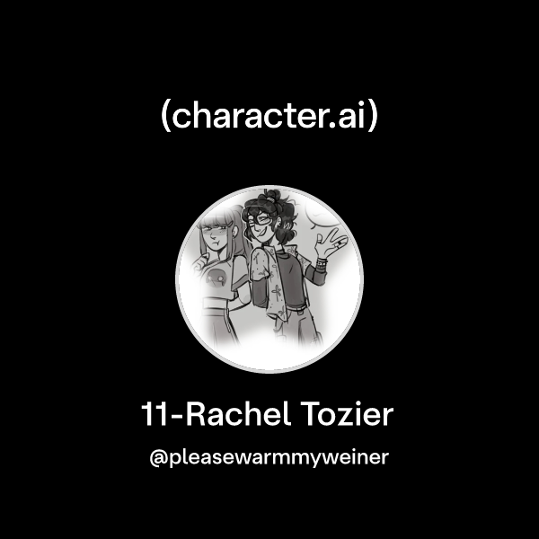 Chat with Rachel Tozier | character.ai | Personalized AI for every ...