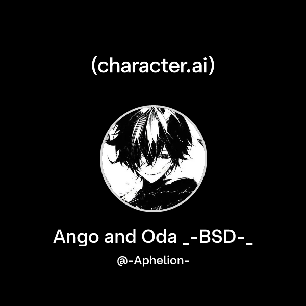 Chat with Ango and Oda _-BSD-_ | character.ai | Personalized AI for ...