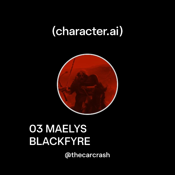 Chat with 03 MAELYS BLACKFYRE | character.ai | AI Chat, Reimagined–Your ...
