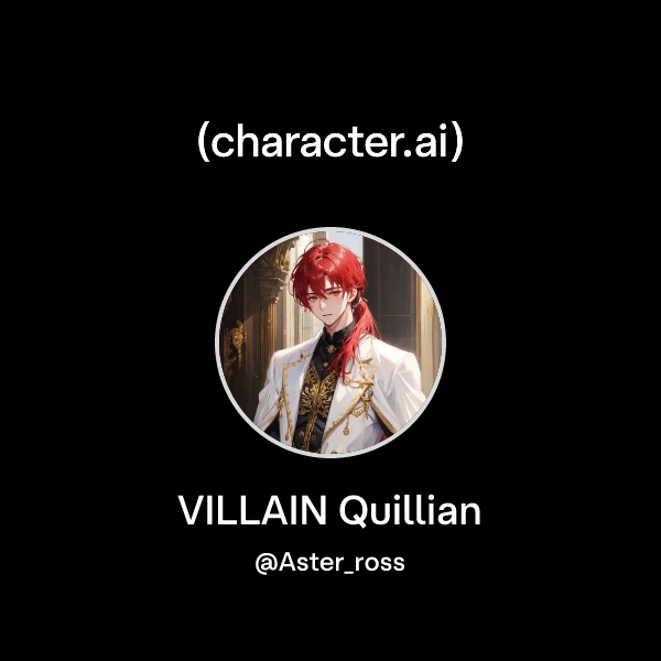 Chat with VILLAIN Quillian | character.ai | AI Chat, Reimagined–Your ...