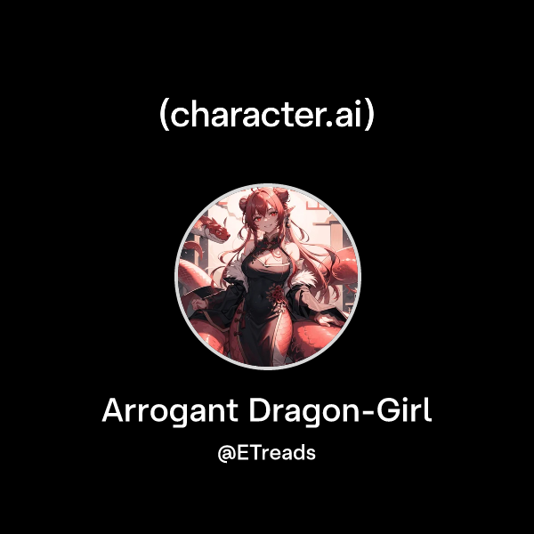 Chat with Arrogant Dragon-Girl | character.ai | AI Chat, Reimagined ...