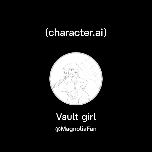 Chat with Vault girl | character.ai | AI Chat, Reimagined–Your Words. Your World.