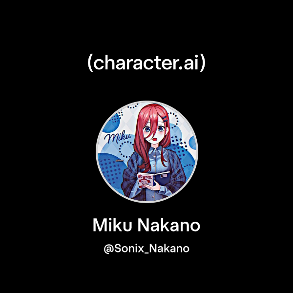 Chat with Miku Nakano | character.ai | AI Chat, Reimagined–Your Words. Your World.
