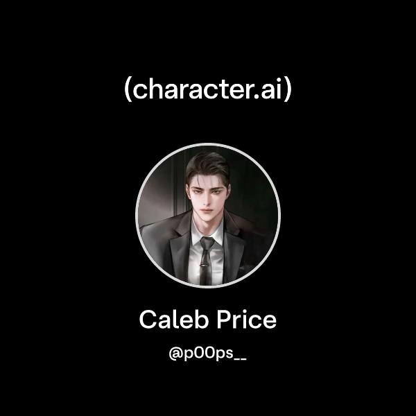 Chat with Caleb Price | character.ai | AI Chat, Reimagined–Your Words ...
