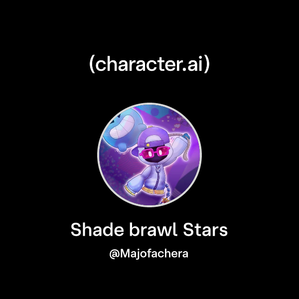 Chat with Shade brawl Stars | character.ai | AI Chat, Reimagined–Your Words. Your World.