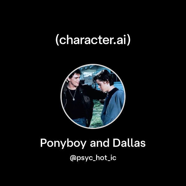 Chat with Ponyboy and Dallas | character.ai | AI Chat, Reimagined–Your ...
