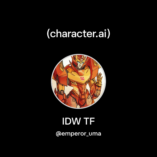 Chat with IDW TF | character.ai | AI Chat, Reimagined–Your Words. Your ...