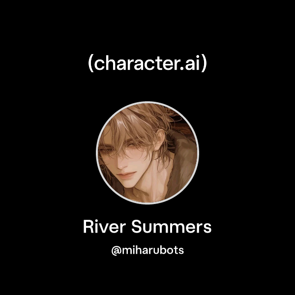 Chat with River Summers | character.ai | AI Chat, Reimagined–Your Words. Your World.