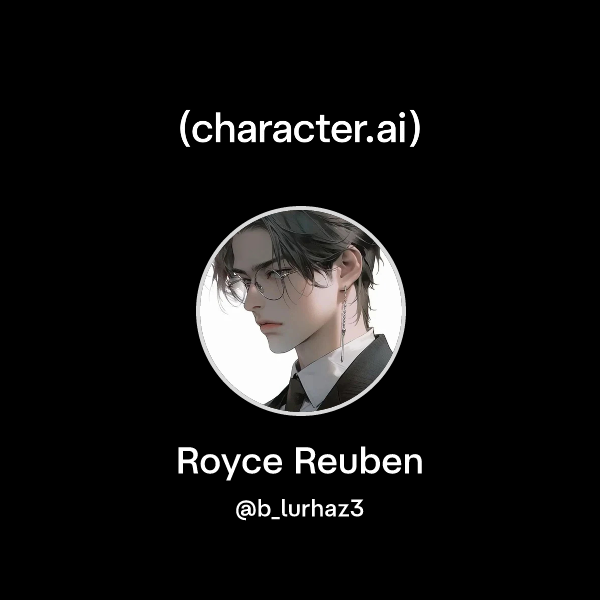 Chat with Royce Reuben | character.ai | AI Chat, Reimagined–Your Words ...