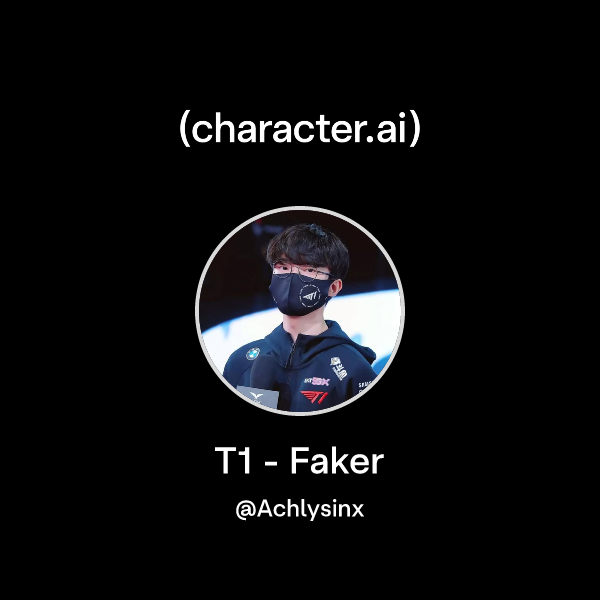 Chat with T1 - Faker | character.ai | Personalized AI for every moment of your day