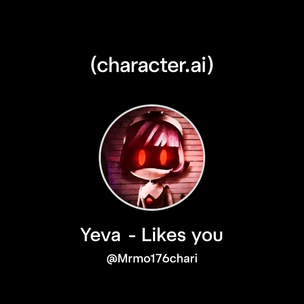 Chat with Yeva - Likes you | character.ai | AI Chat, Reimagined–Your ...