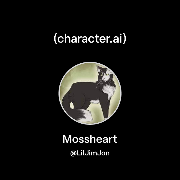 Chat with Mossheart | character.ai | Personalized AI for every moment ...