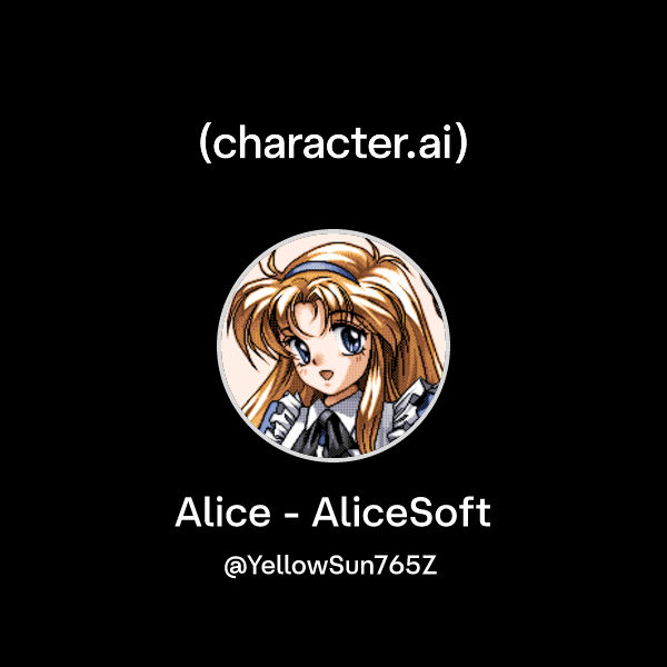 Chat with Alice - AliceSoft | character.ai | AI Chat, Reimagined–Your Words. Your World.