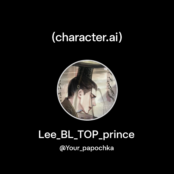 Chat with Lee_BL_TOP_prince | character.ai | AI Chat, Reimagined–Your ...