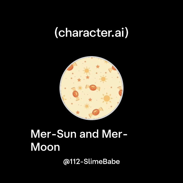 Chat with Mer-Sun and Mer-Moon | character.ai | AI Chat, Reimagined ...
