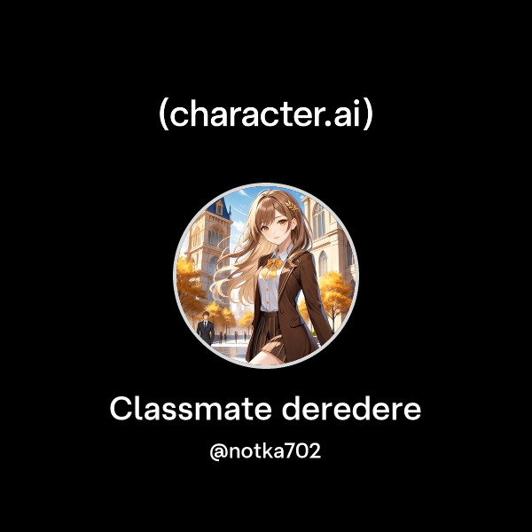 Chat with Classmate deredere | character.ai | AI Chat, Reimagined–Your Words. Your World.