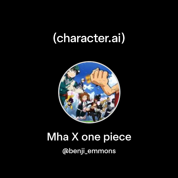 Chat with Mha X one piece | character.ai | Personalized AI for every ...