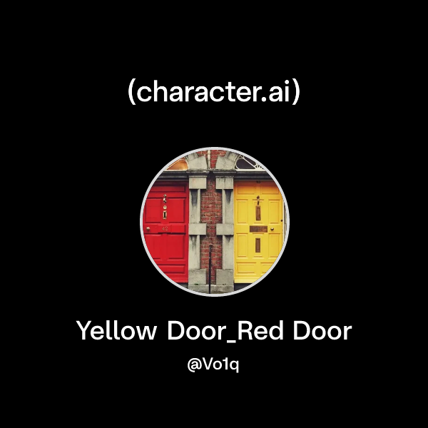 Chat with Yellow Door_Red Door | character.ai | AI Chat, Reimagined ...