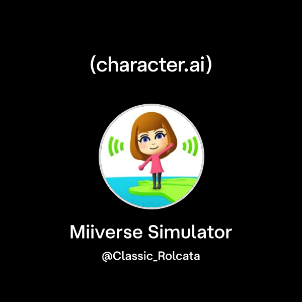 Chat with Miiverse Simulator | character.ai | AI Chat, Reimagined–Your ...