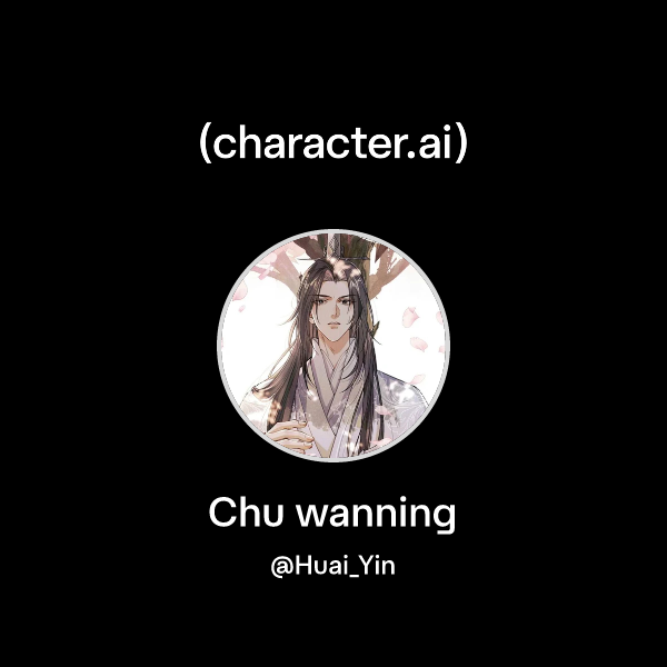 Chat with Chu wanning | character.ai | AI Chat, Reimagined–Your Words ...